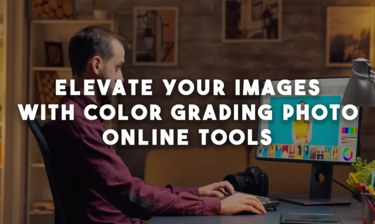 Color Grading Photo Online: Easy & Free Tools